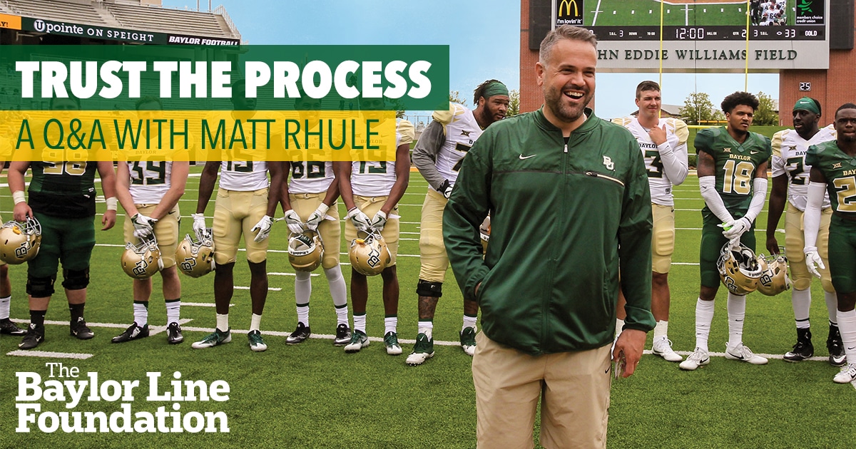 Trust the Process: A Q&A with Baylor Football Coach Matt Rhule - The ...