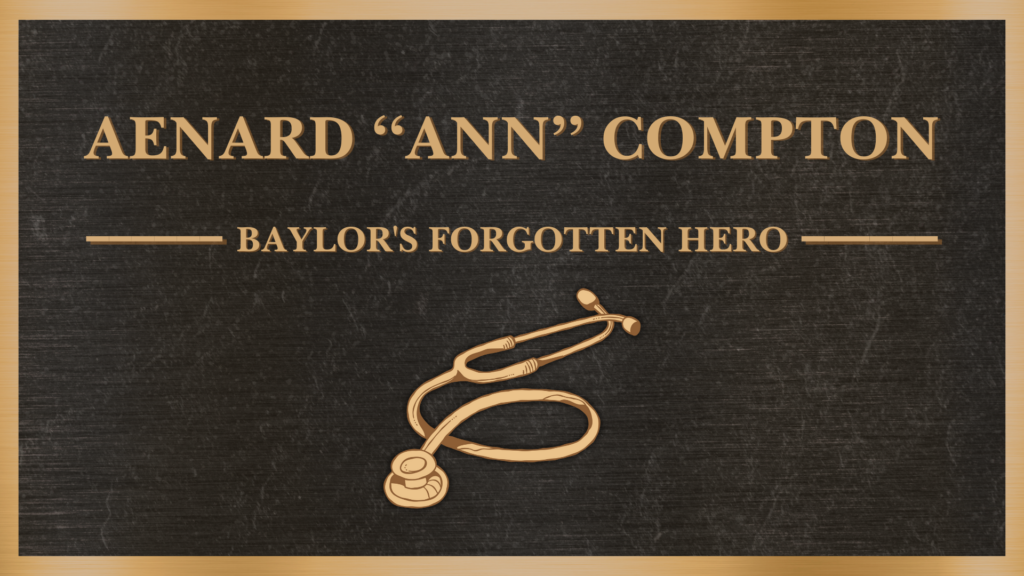 Baylor's Forgotten Hero: Aenard "Ann" Compton - The Baylor Line