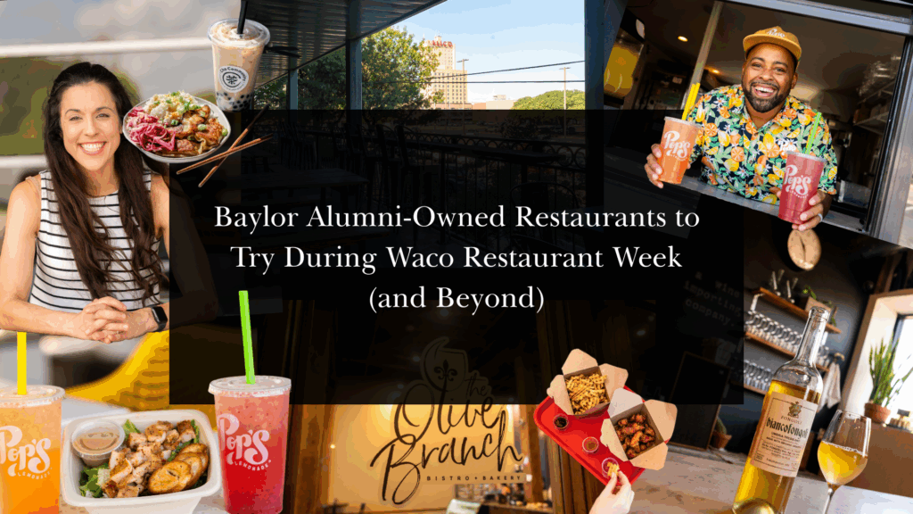 Baylor Alumni-Owned Restaurants to Try During Waco Restaurant Week (and ...